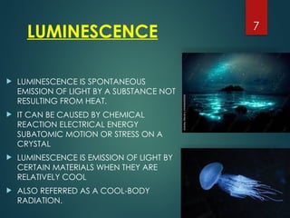LUMINESCENCE the full process about it when | PPTX
