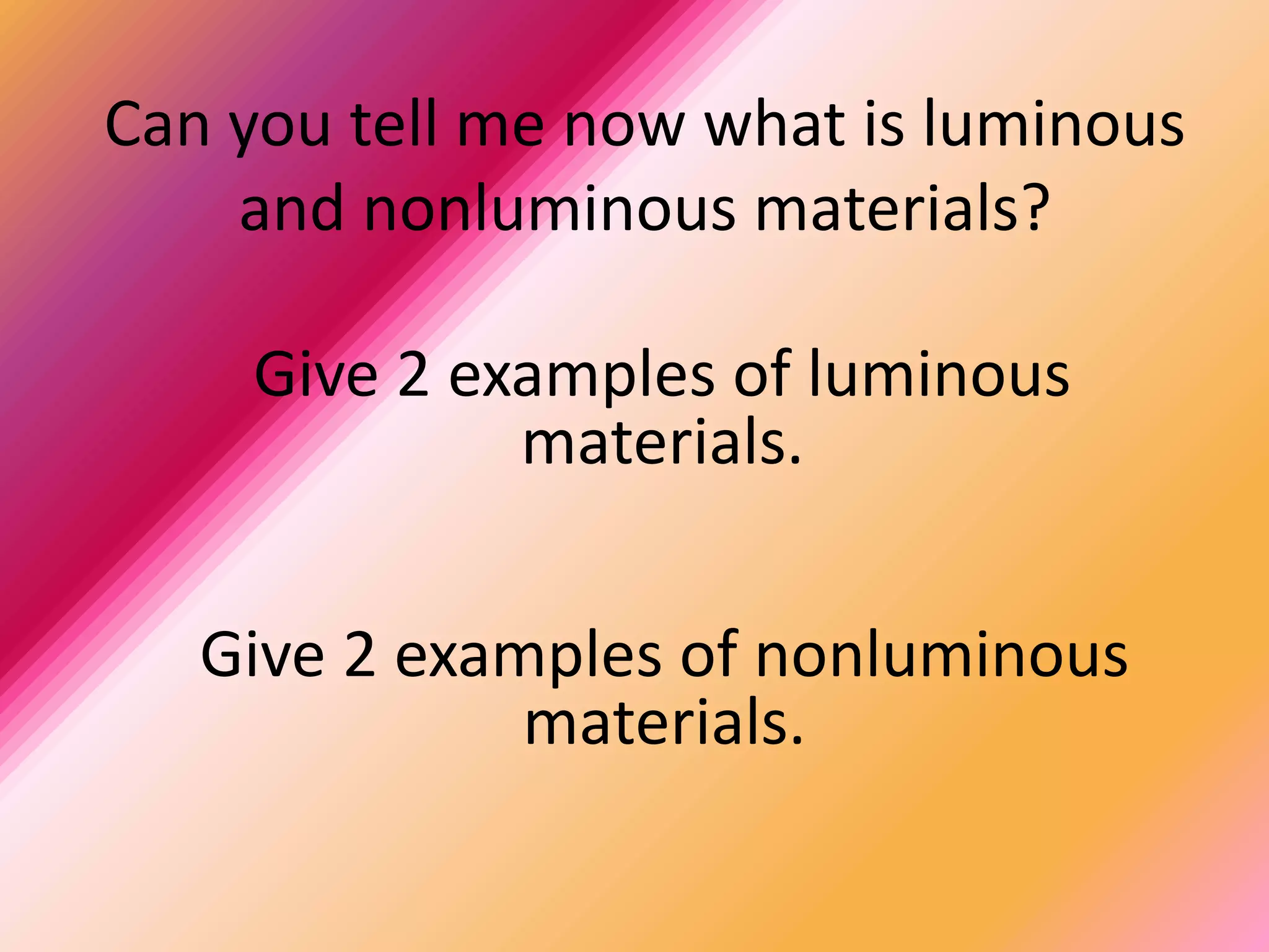 Luminous and Nonluminous Materials | PPTX