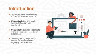 Website Redesign vs. Website Refresh: Choosing the Right Approach for ...