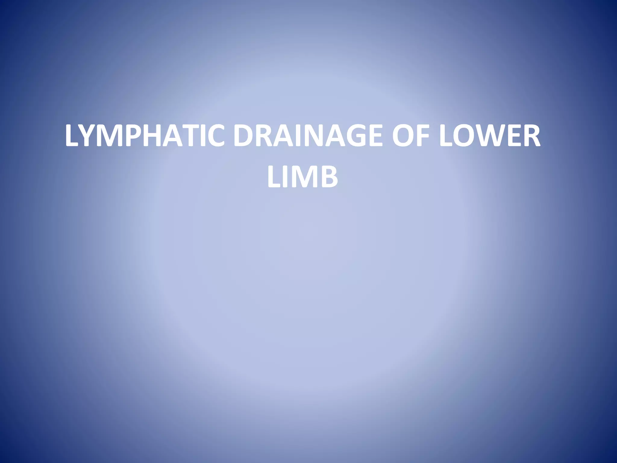 Lymphatics of lower limb | PPTX