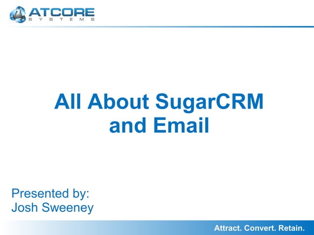 All About SugarCRM and Email - SugarCRM Lunch and Learn | PPT
