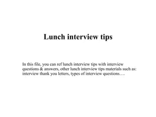 Lunch interview tips | PPTX | Resume Writing and Advice | Job Search