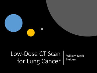 Low-Dose CT Scan for Lung Cancer | PPT