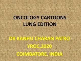 ONCOLOGY CARTOON LUNG EDITION | PPT