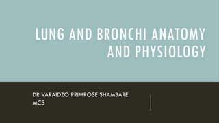 Lung and Bronchi Anatomy and Physiology.pptx