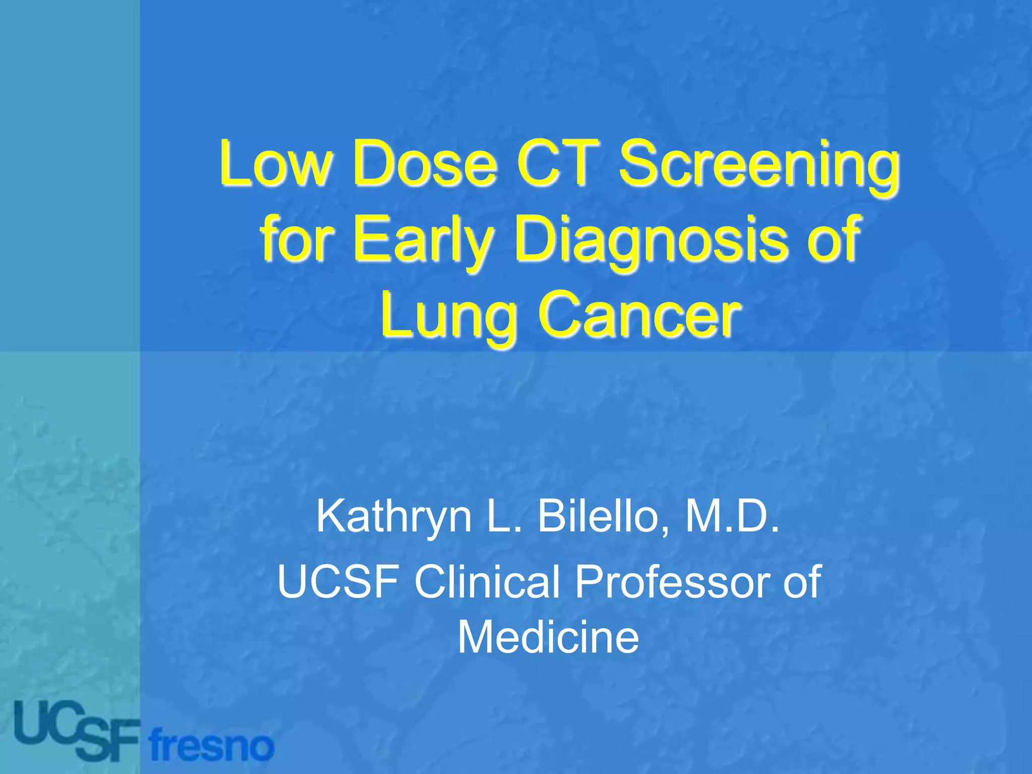 Low Dose CT Screening for Early Diagnosis of Lung Cancer | PPTX