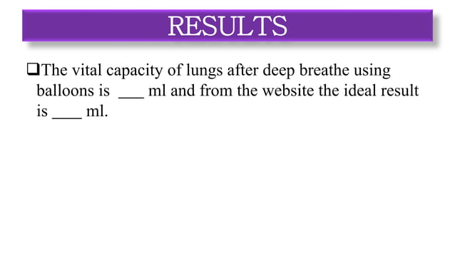 Aim: To estimate vital capacity of lungs using balloons | PPT