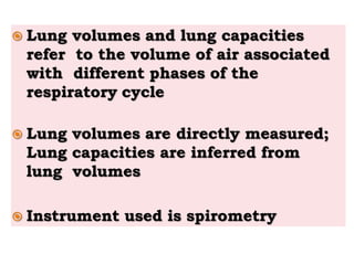 LUNG VOLUME and capacity.pptx bds notes 1st yr | PPTX