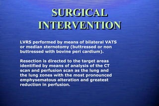 Lung volume reduction surgery | PPTX