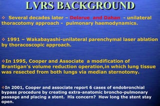 Lung volume reduction surgery | PPTX