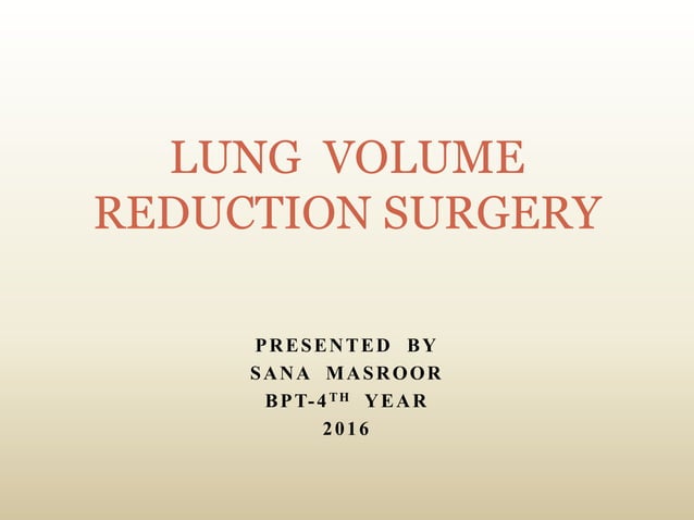 Lung volume reduction surgery (2) | PPTX | Lung and Respiratory Health ...