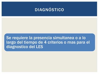 LUPUS ERITEMATOSO SISTÉMICO CRITERIOS DIAGNÓSTICOS | PPTX