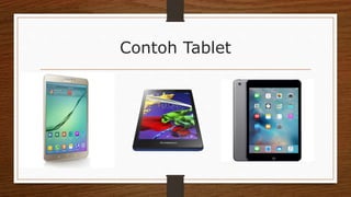 PERBEZAAN TABLET,LAPTOP DAN MOBILE | PPTX