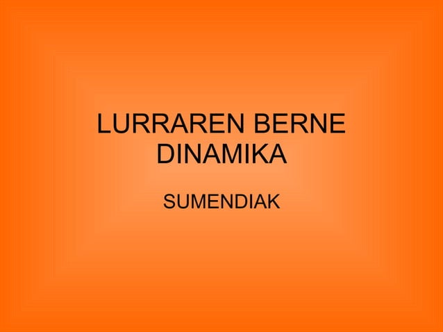 Lurraren berne dinamika | PPT