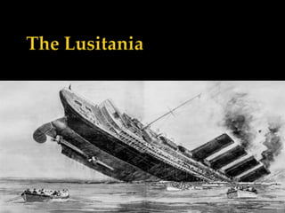 Lusitania and zimmerman conspiracies | PPT