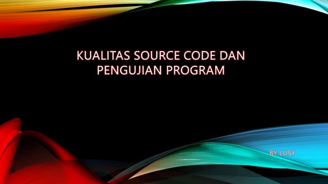 kualitas source code dan pengujian program | PPT