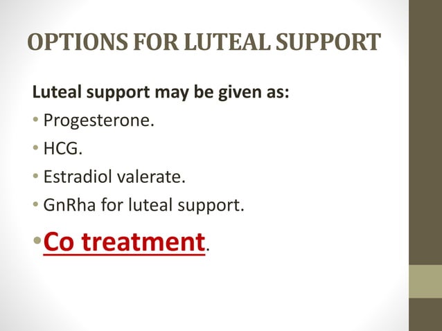 Luteal phase support in ivf | PPTX | Pregnancy | Reproductive Health