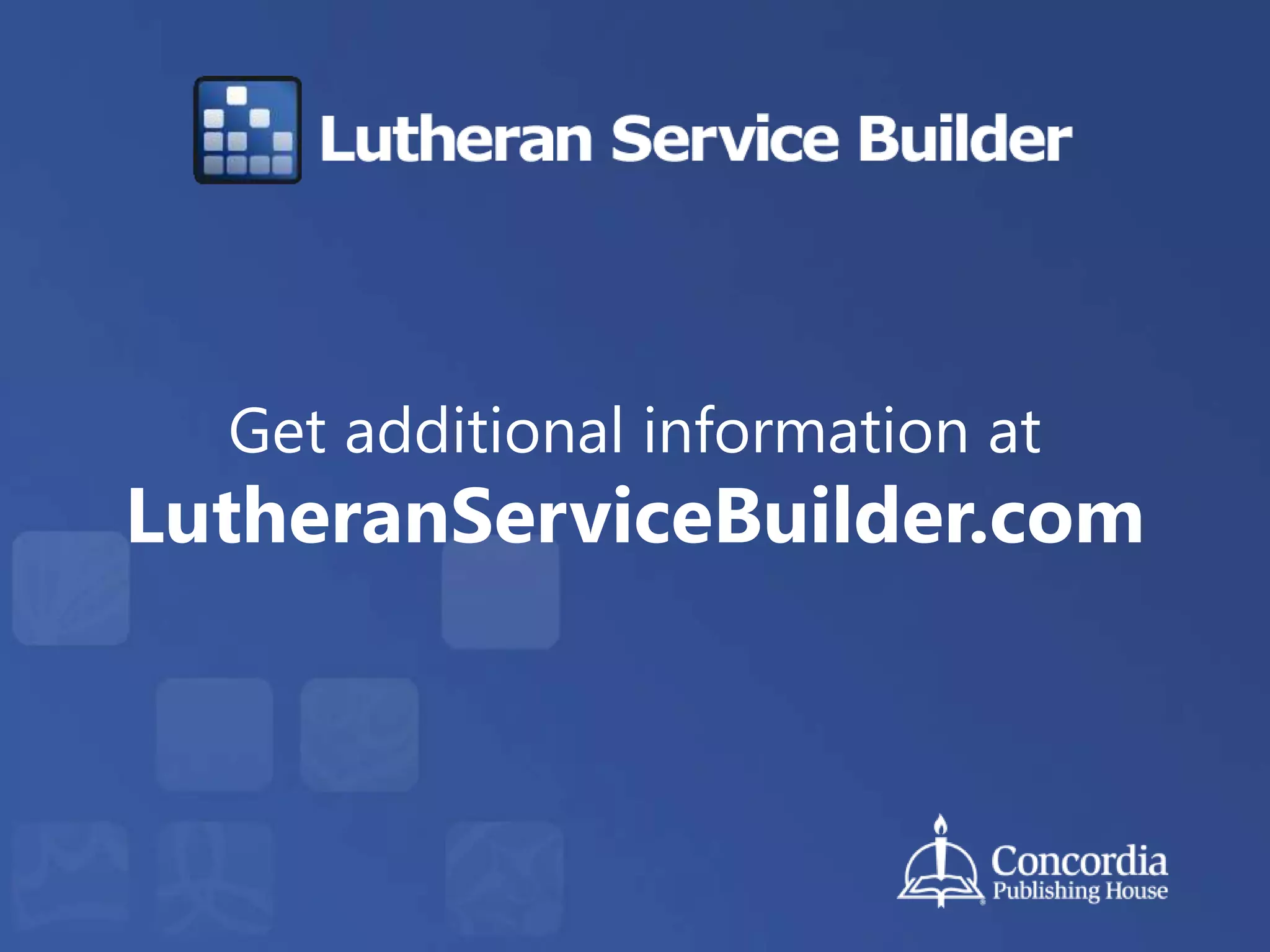 Lutheran Service Builder: From the Builder to the Bulletin | PPTX
