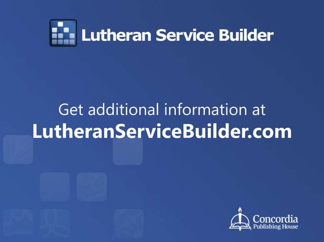 Lutheran Service Builder: From the Builder to the Bulletin | PPTX