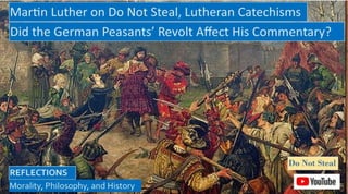 Martin Luther, the German Peasants’ Revolt, and Do Not Steal in the ...