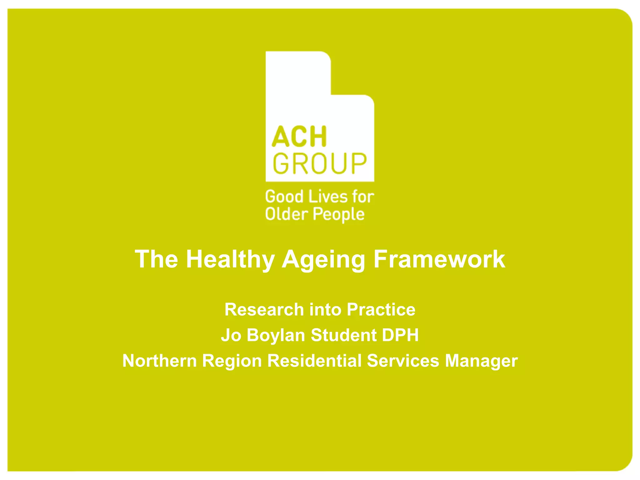 Healthy Ageing Framework - Research into Practice | PPTX