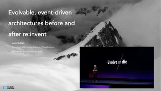 Re:invent 2022 recap: Evolvable, event-driven architectures | PPT