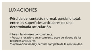 GENERALIDADES DE LAS LUXACIONES- REHABILITACIÓN | PPTX