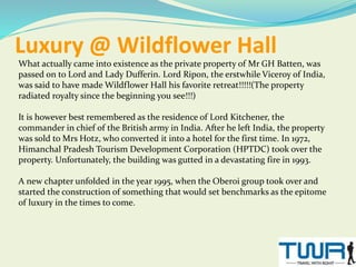 Luxury at Oberoi’s Wildflower hall | PPT