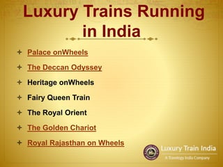 Famous Luxury Trains In India That Are Worth Spending A Fortune | PPTX
