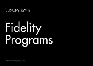LUXURY ZONE_FIDELITY PROGRAMS | PPT