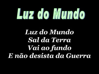 Luz Do Mundo | PPT
