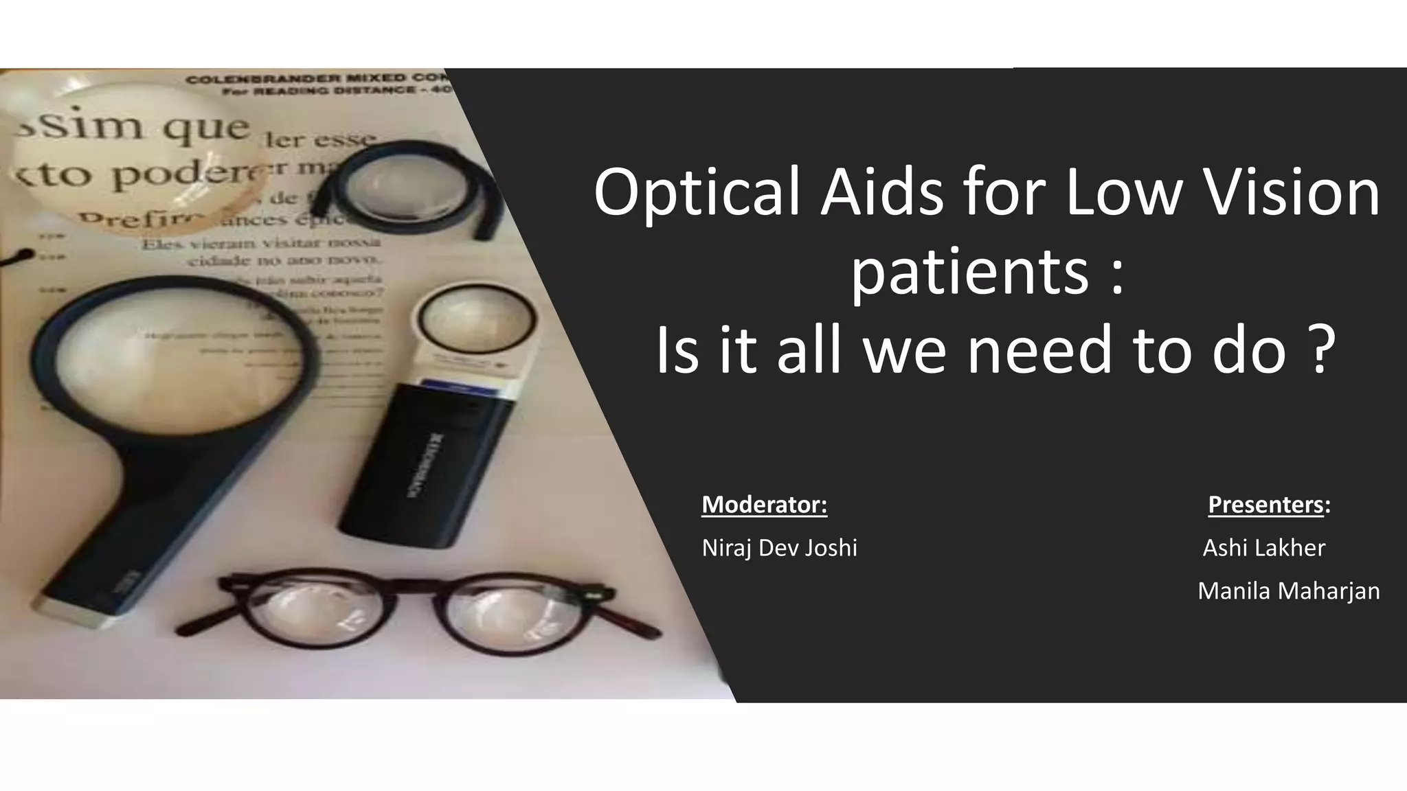 Optical aids for low vision patients : is it all we need to do ? | PPT