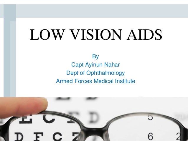 Low Vision Aids Low Vision Aids