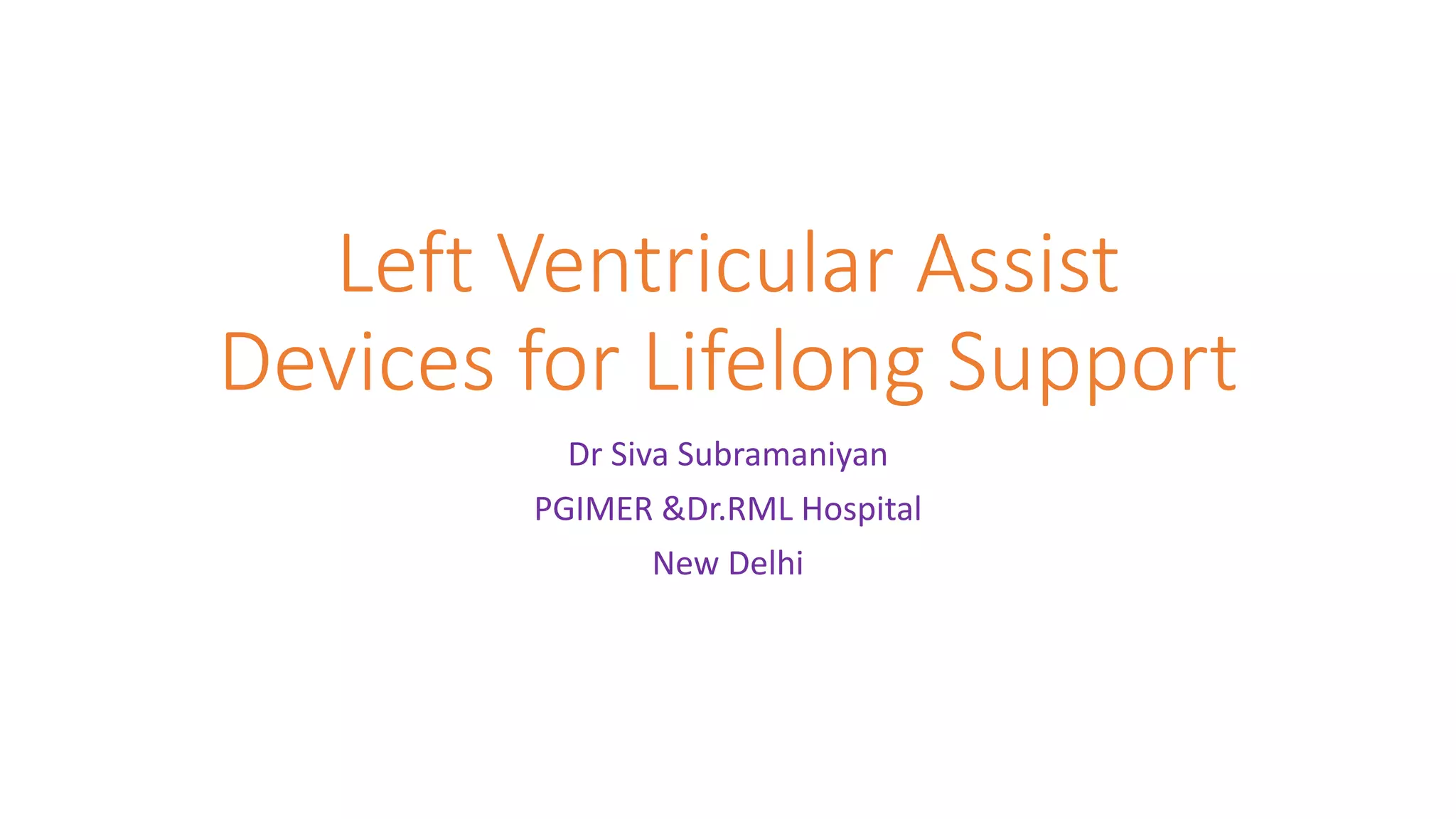 LEFT VENTRICULAR ASSIST DEVICE- DESTINATION THERAPY | PPTX