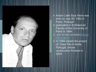 áLvaro leite siza vieira & casa tolo | PPTX | Houses | Real Estate