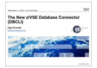 The New z/VSE Database Connector (DBCLI) | PPT