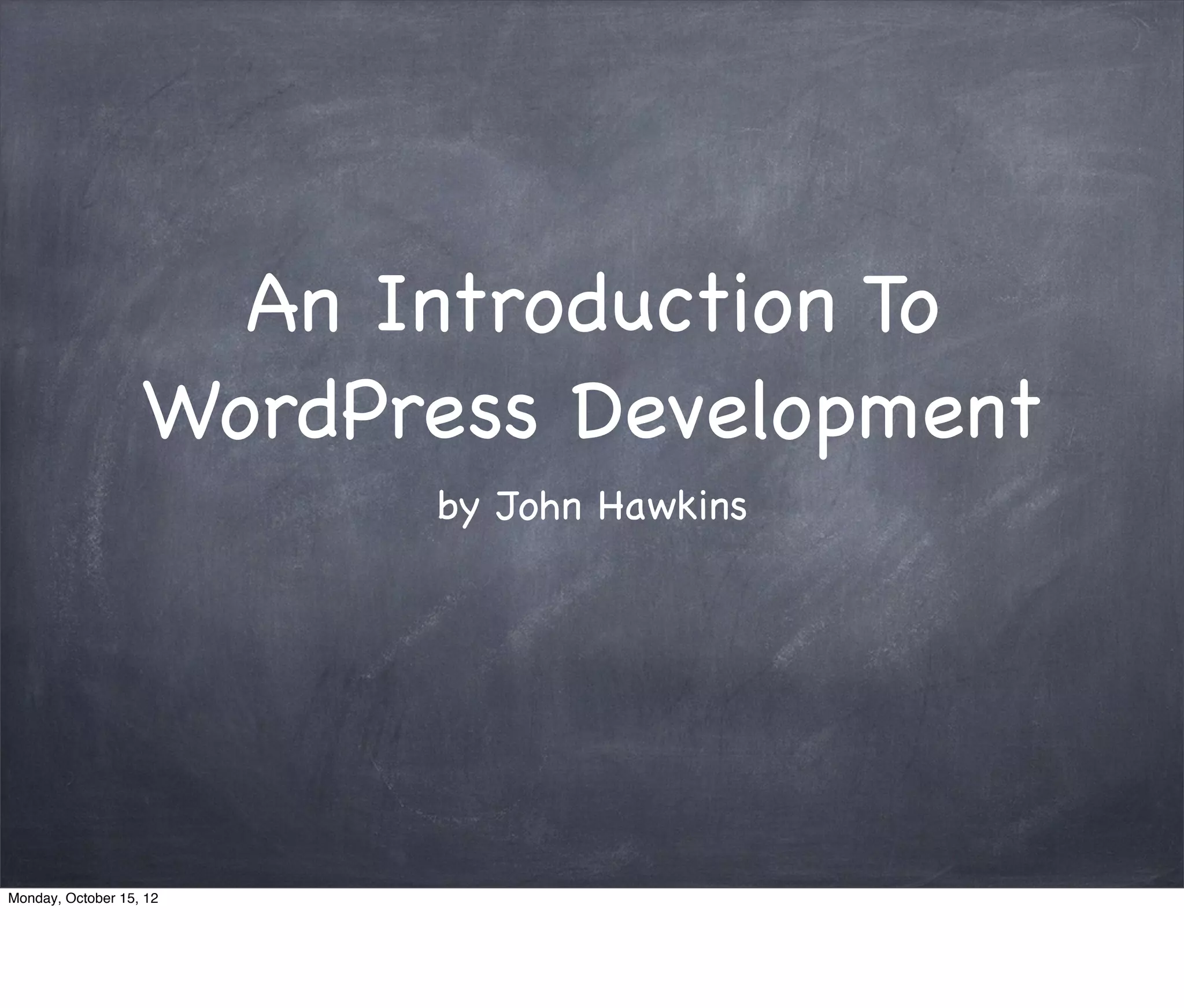 An introduction to WordPress Development | PPT