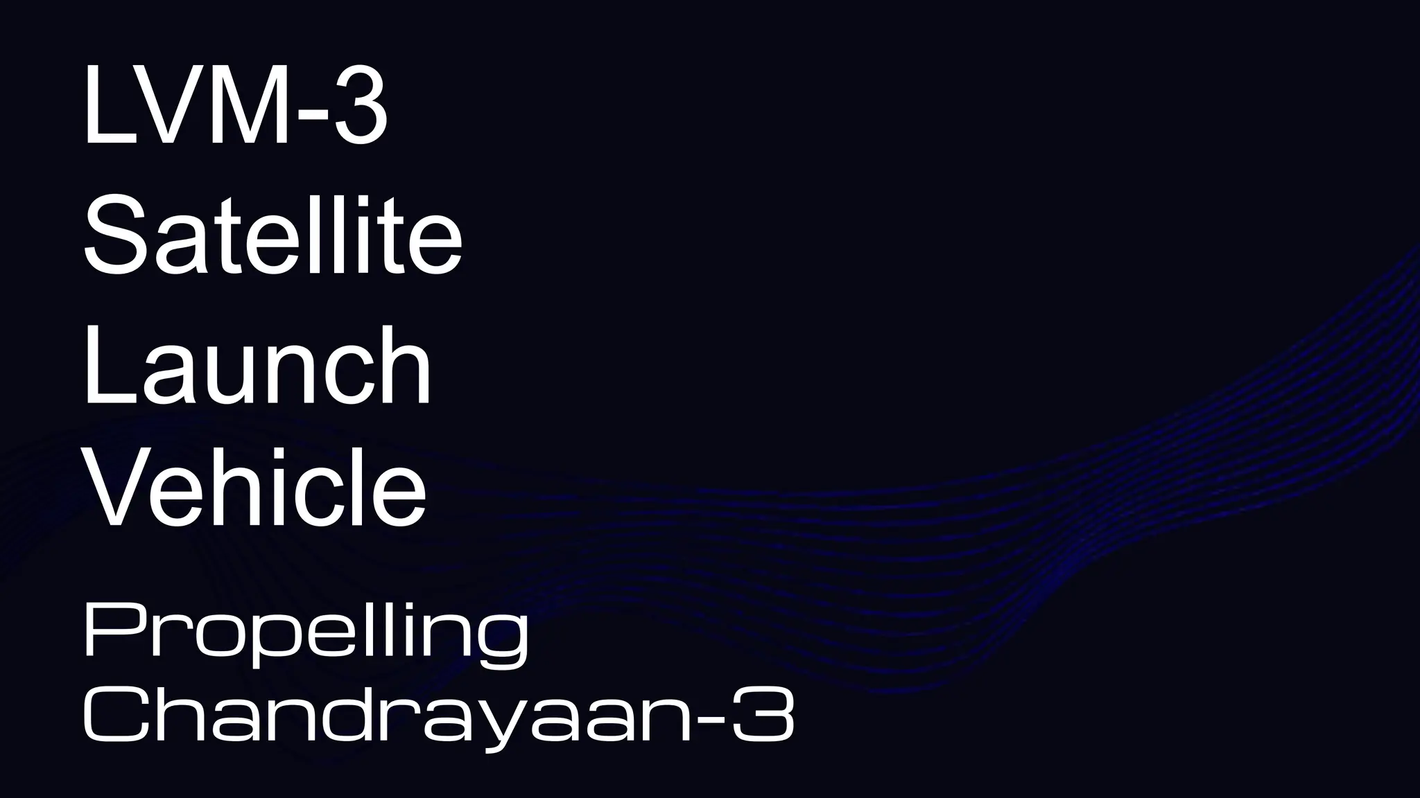 LVM-3 Satellite Launch Vehicle chandrayaan 3.pptx