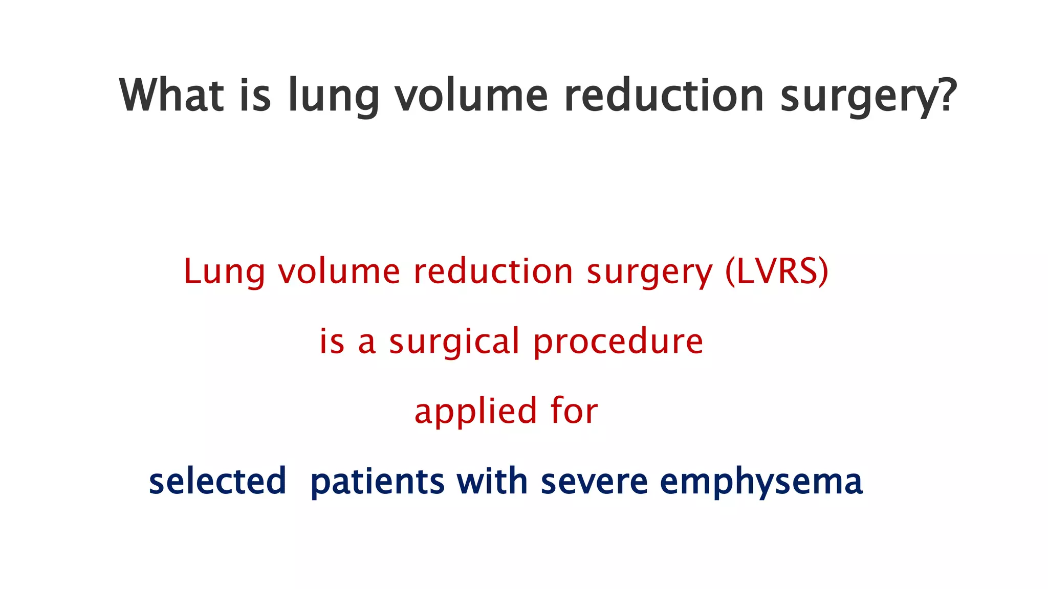 Lung Volume Reduction Surgery | PPTX | Lung and Respiratory Health ...