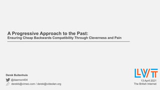 A Progressive Approach to the Past: Ensuring Backwards Compatability ...