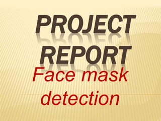 Face mask detection | PPT