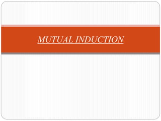 Mutual induction | PPTX