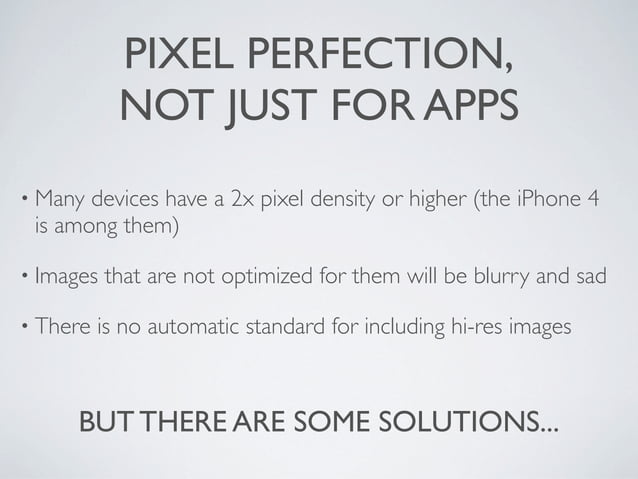 Building Websites for Retina Displays: Making Friends with Pixels | PPT