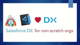 Chapter 3 : Setup SalesforceDX (SFDX) for Non Scratch Orgs | PPT
