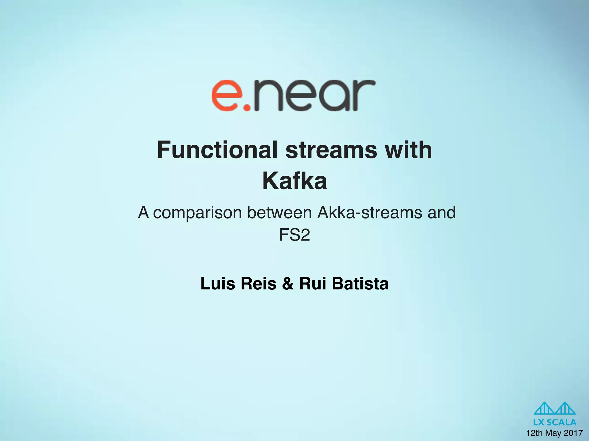 Functional streams with Kafka - A comparison between Akka-streams and FS2 | PPT