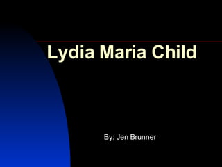 Lydia Maria Child | PPT