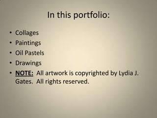 Lydia J gates Visual Arts Portfolio | PPT