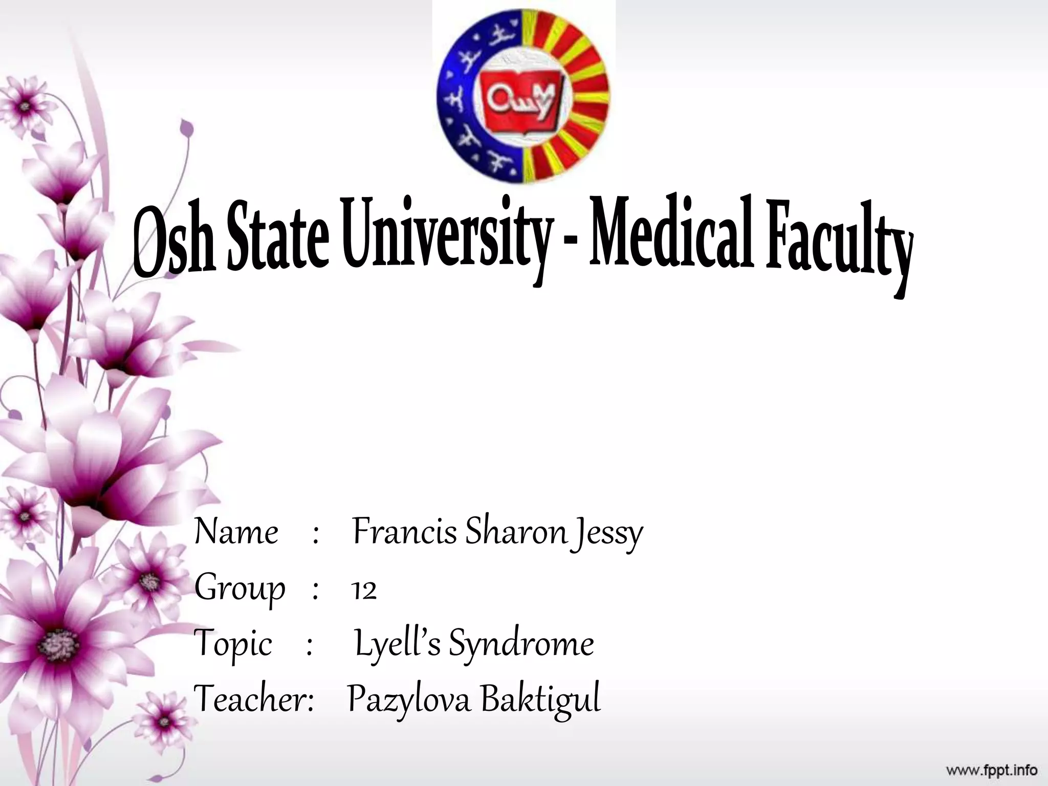 Lyell's syndrome or Toxic epidermal necrolysis | PPTX