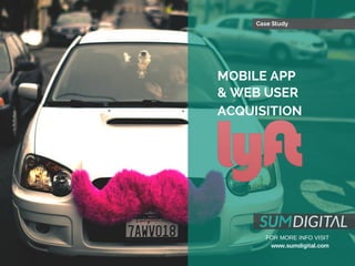 Lyft case study by Sum Digital | PPT
