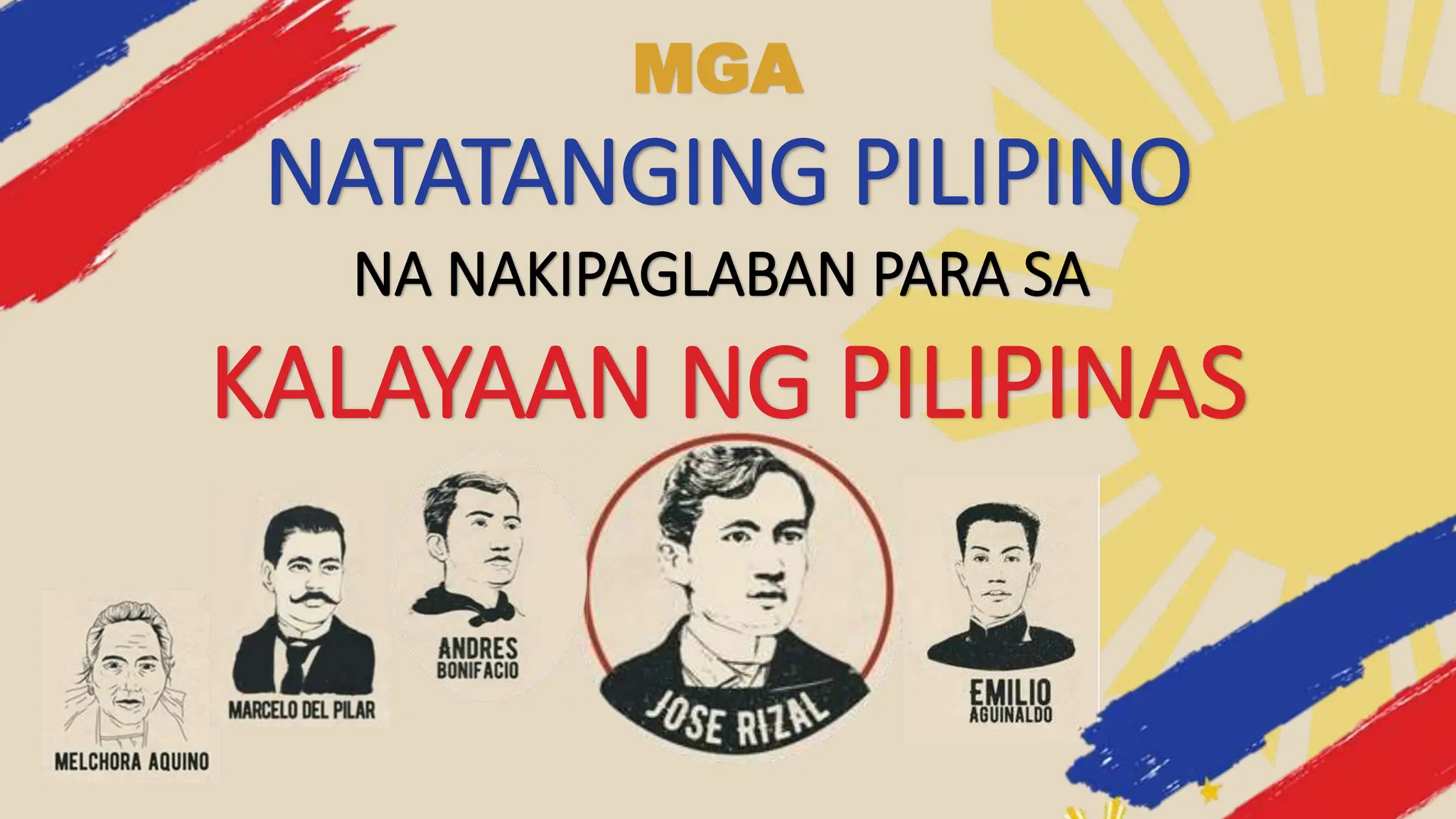 Natatanging Pilipino na nakipaglaban para sa Kalayaan ng PIlipinas | PPTX